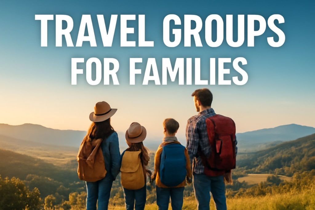 Family Travel Groups: The Ultimate Guide to Stress-Free Vacations ...